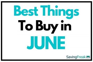 What to Buy in June [Best June Sales]