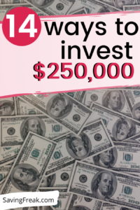 How to Invest 250,000 Dollars [And Grow Your 250k]