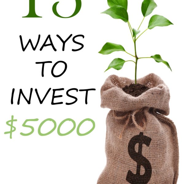 13 Ways to Invest $5000 - Saving Freak