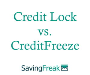 Credit Lock vs Credit Freeze [Protecting Your Credit]