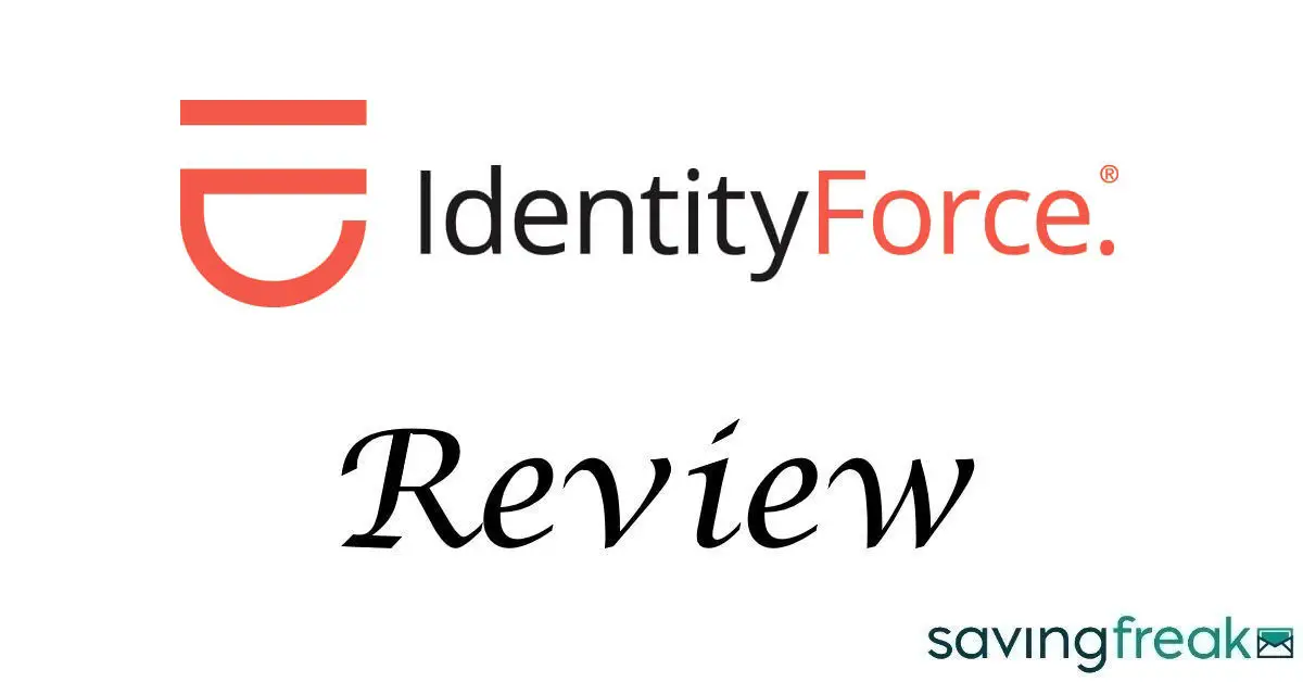 IdentityForce Review [Id Theft Protection Service]