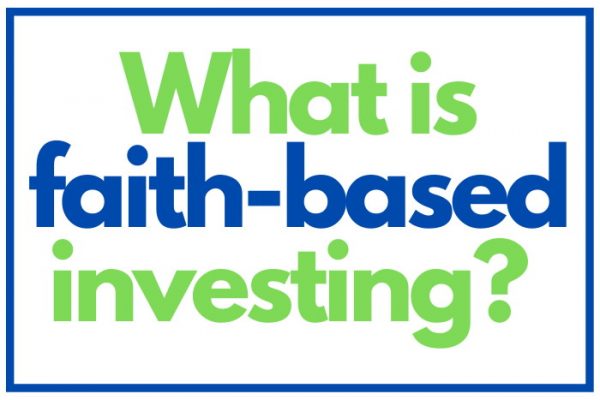 Faith-Based Investing [What is It? And How to Do It]